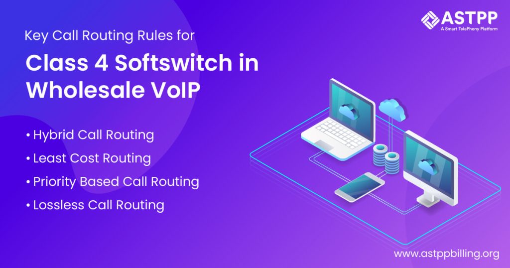 Class 4 Softswitch: Key Call Routing Rules to Implement